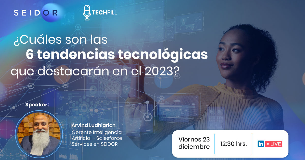 ¿Cuáles son las 6 tendencias tecnológicas que destacarán en el 2023? | SEIDOR