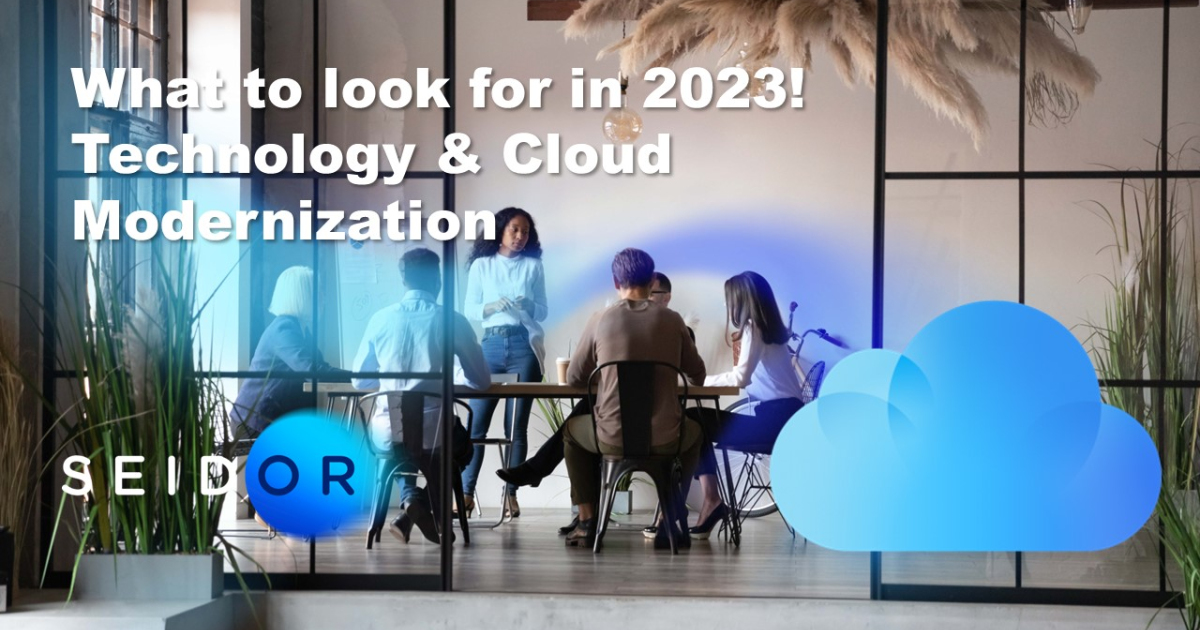 Technology and cloud modernization: What to look for in 2023 | SEIDOR