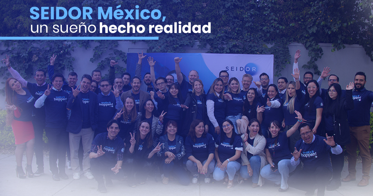 SEIDOR México, un sueño hecho realidad | SEIDOR