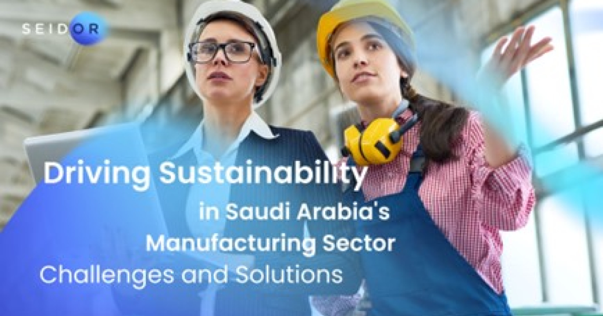 Driving Sustainability In Saudi Arabias Manufacturing Sector