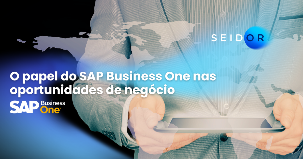 O papel do SAP Business One nas oportunidades de negócio | SEIDOR