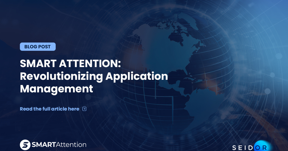 Smart Attention: Revolutionizing Application Management | SEIDOR